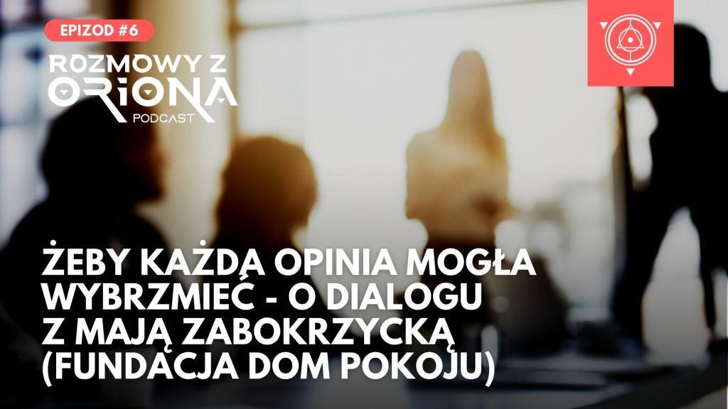 Rozmowy z Oriona #6: "Żeby każda opinia mogła wybrzmieć" - co to jest ...