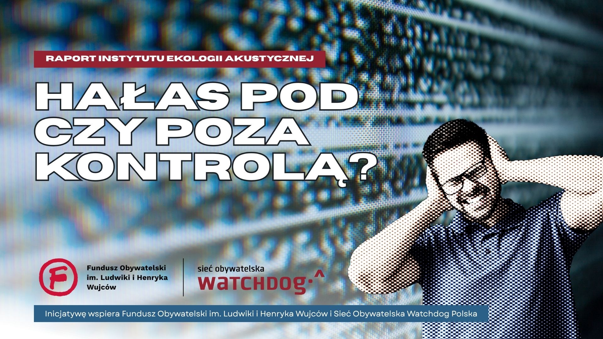 Raport: Hałas pod czy poza kontrolą? » Instytut Ekologii Akustycznej
